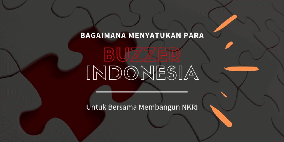 Buzzer Indonesia Harus Bersatu Untuk Membangun Negeri