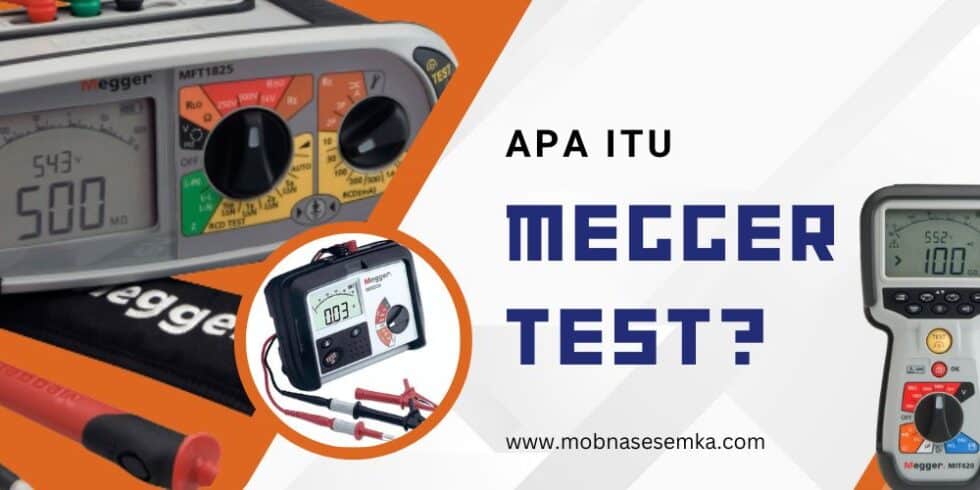 Megger Test itu Apa? Apa Saja Alatnya?